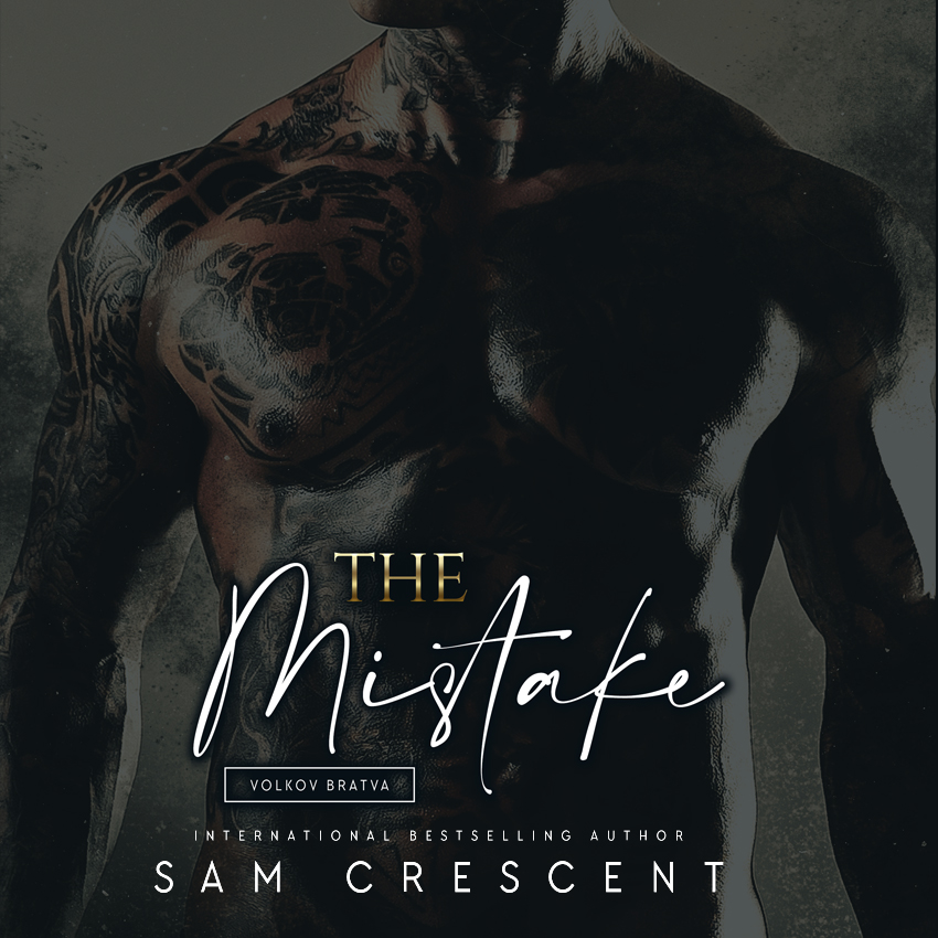 The Mistake (Volkov Bratva 3) – Sam Crescent